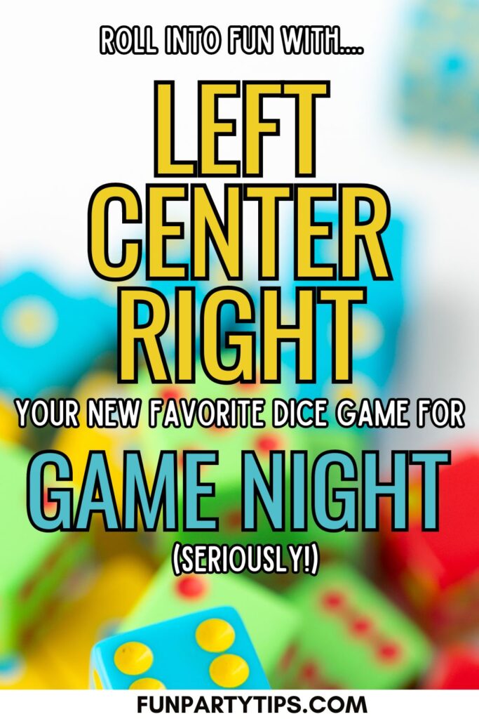 The Left Center Right Dice Game = Easy, Fun Epic Game Nights | Fun ...