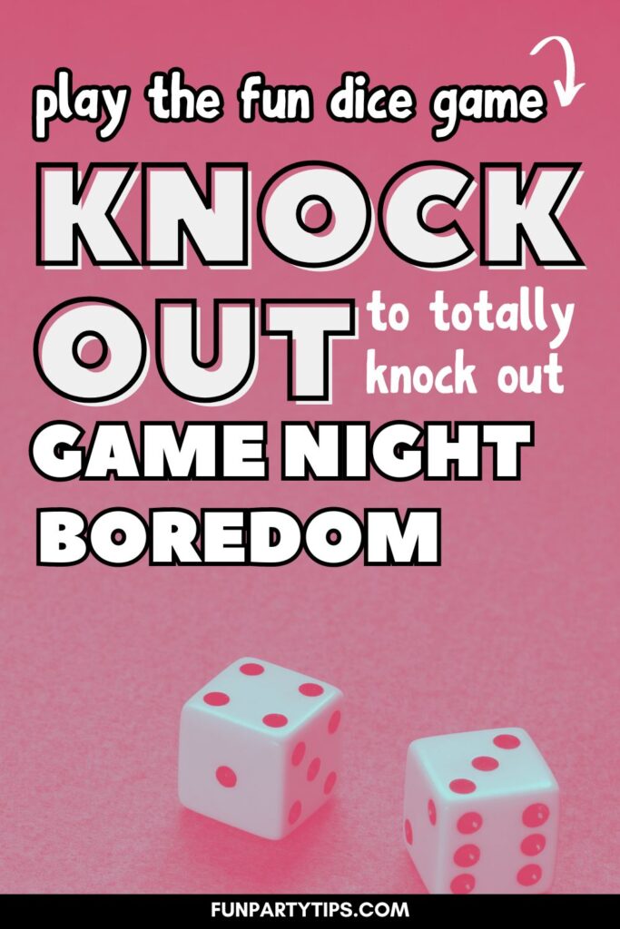 How to Play Knock Out Dice Game: Easy Fun for Kids and Adults | Fun ...