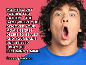175 + Simply Fun Mother's Day Would You Rather Questions | Fun Party Tips