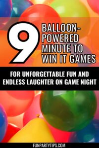 9 Outrageously Fun Minute to Win It Balloon Games | Fun Party Tips