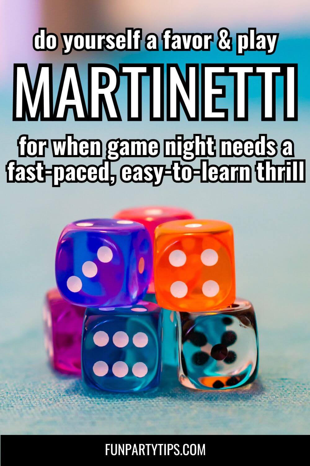 Martinetti (A Fun & Easy Dice Game for All Ages) | Fun Party Tips