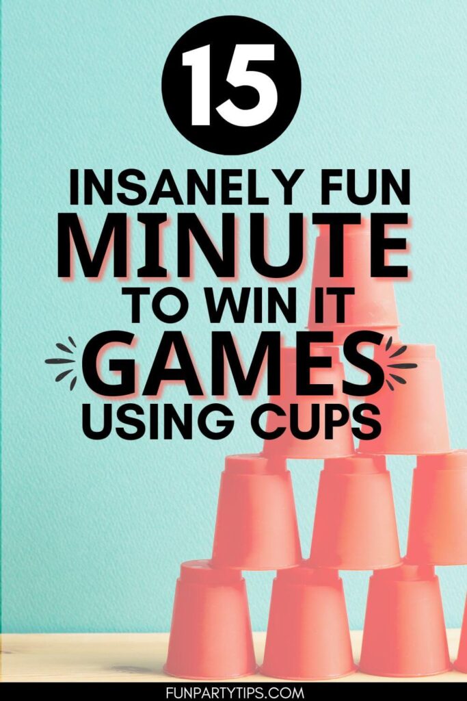 15 Hilarious Minute to Win It Games Using Cups You'll Love | Fun Party Tips