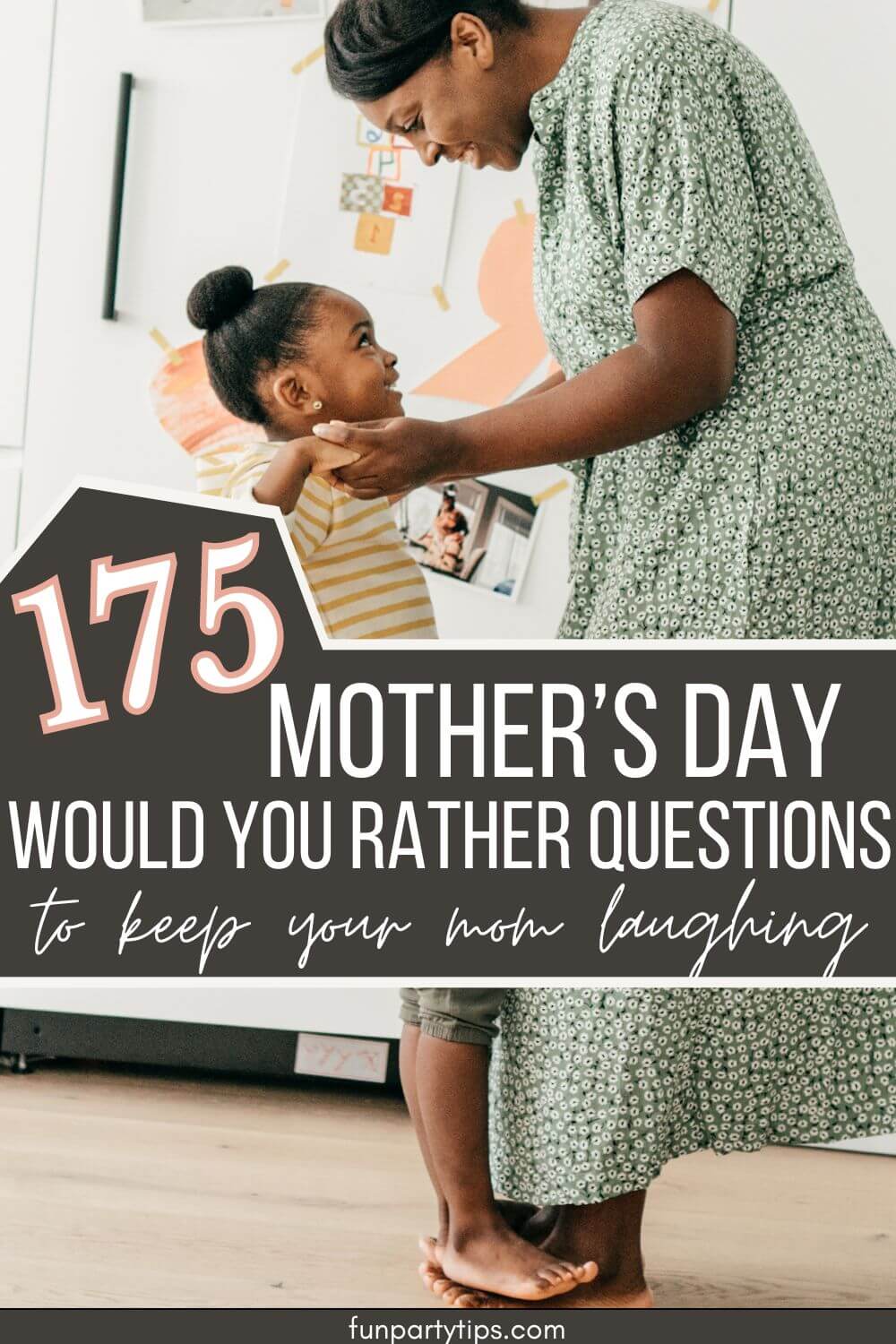 175 + Simply Fun Mother's Day Would You Rather Questions | Fun Party Tips
