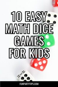 10 Insanely Easy Math Dice Games for Kids (Simple & Fun) | Fun Party Tips