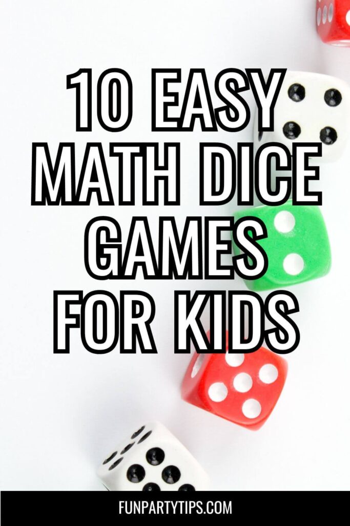 10 Insanely Easy Math Dice Games for Kids (Simple & Fun) | Fun Party Tips