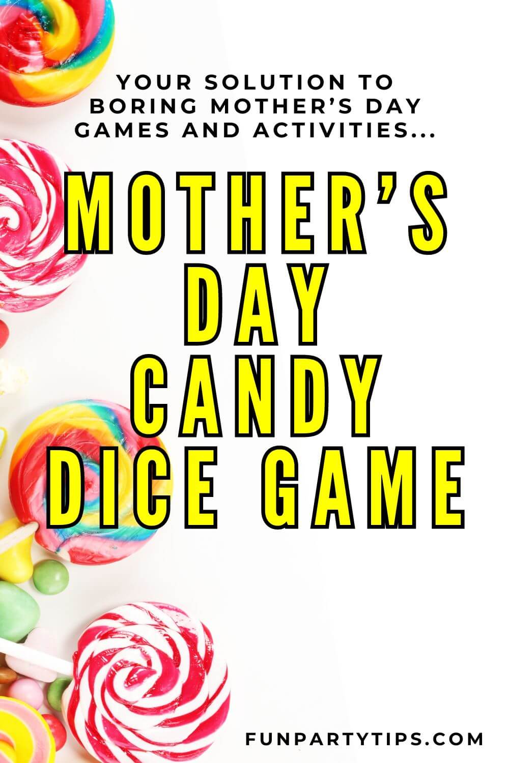 The Only Mother’s Day Candy Dice Game You’ll Ever Need | Fun Party Tips